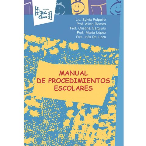 Manual de procedimientos escolares - holachicos