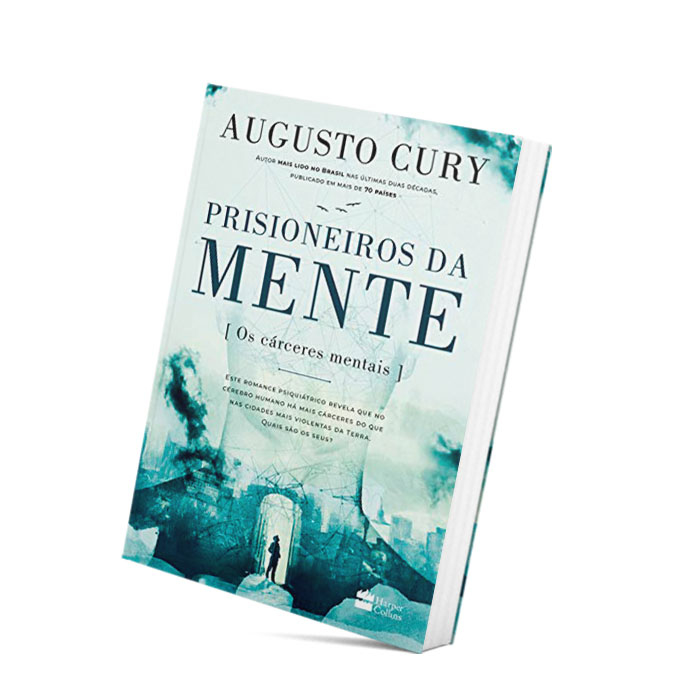 Prisioneiros da Mente: Os Cárceres Mentais - Augusto Cury