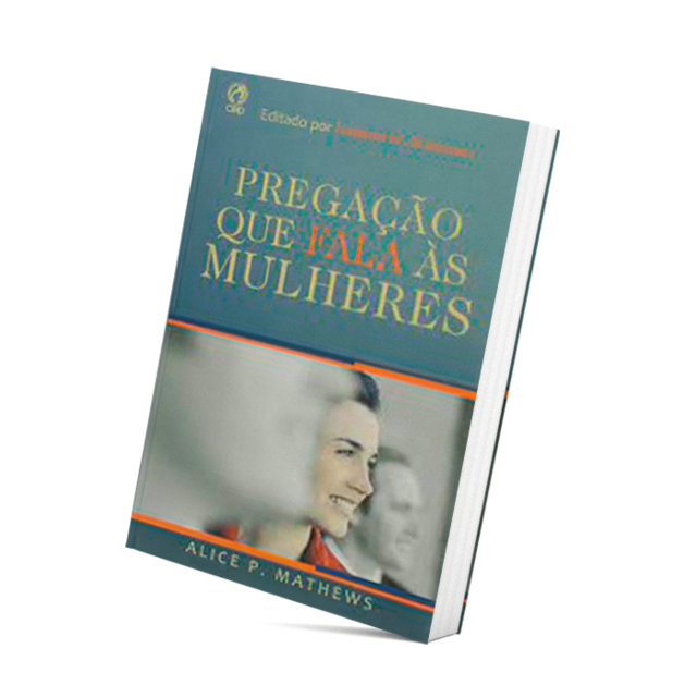 Pregação Que Fala as Mulheres - Alice P. Mathews