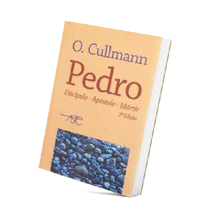 Pedro: Discípulo, Apóstolo e Mártir - Oscar Cullmann