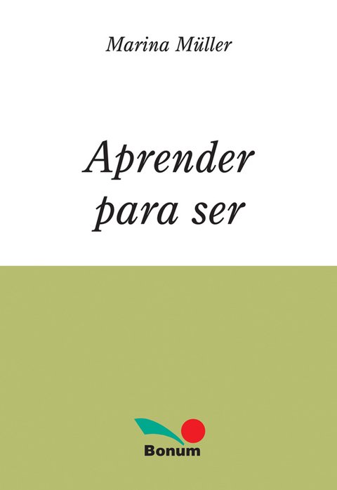 Aprender para ser (Marina Müller) - EDITORIAL BONUM