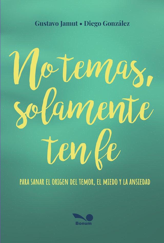 No temas, solamente ten fe (Gustavo Jamut/Diego González)