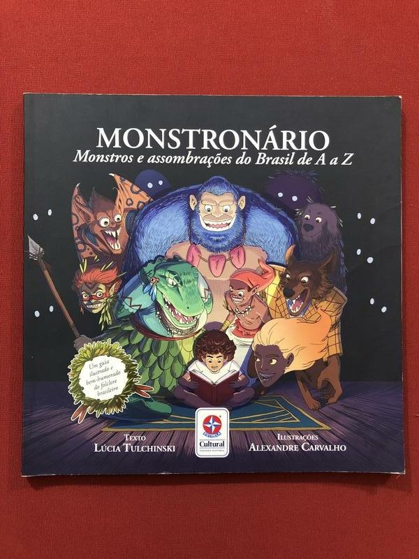 Livro - Monstronário - Monstros E Assombrações Do Brasil De A A Z