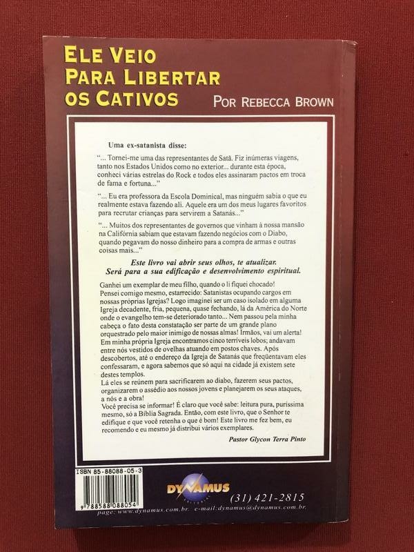 Livro - Ele Veio Para Libertar Os Cativos - Rebecca Brown
