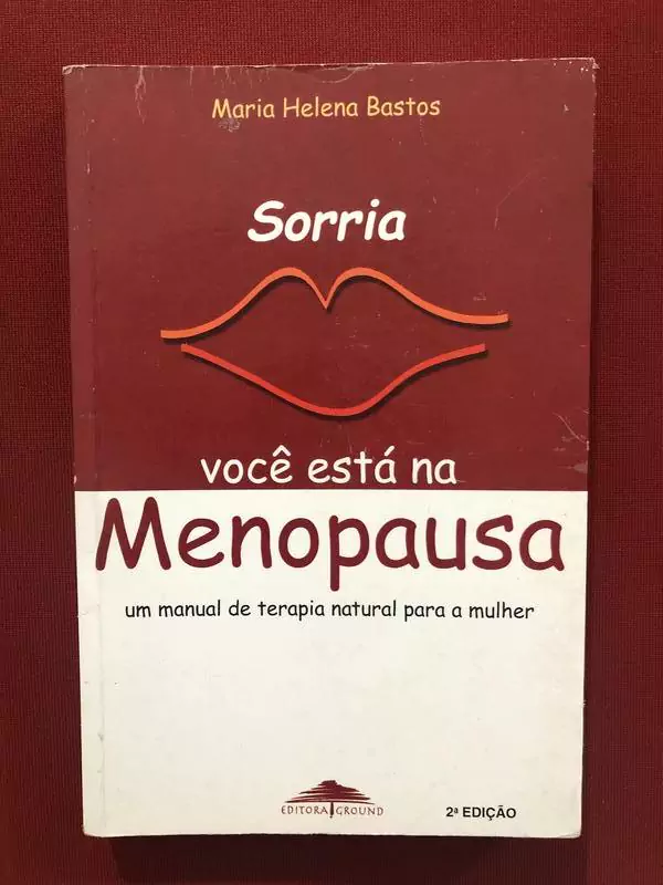 Livro - Sorria, Você Está Na Menopausa - Maria Helena Bastos