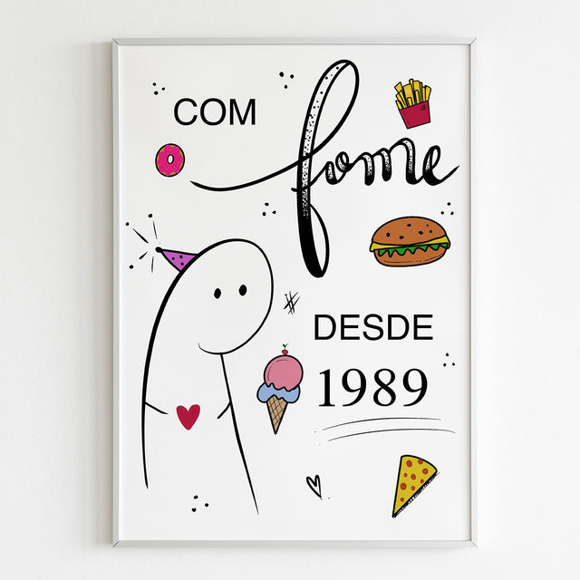 Quadro Decorativo- Com Fome Desde ...