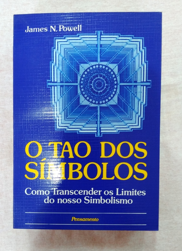 O Tao Dos Símbolos - Como Transcender Os Limites Do Nosso Simbolismo