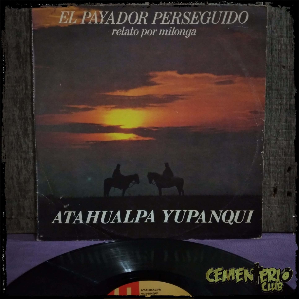 ATAHUALPA YUPANQUI - El Payador Perseguido - Ed ARG 1980 Vinilo / LP