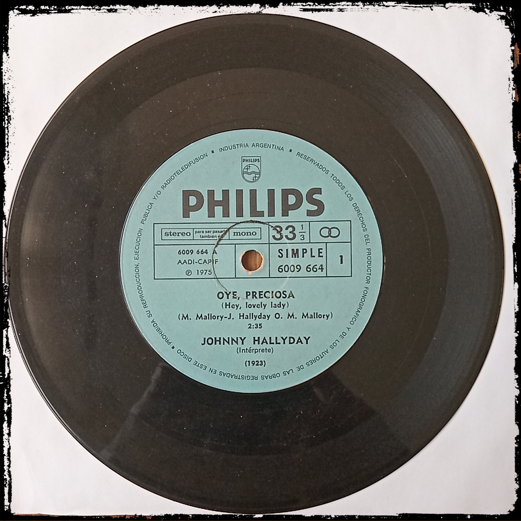 JOHNNY HALLYDAY - Oye Preciosa = Hey Lovely Lady - Ed ARG 1976 Vinilo / Single