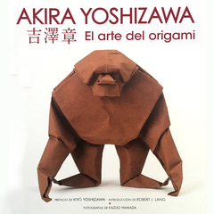 Akira Yoshizawa - El Arte del Origami - origamiteca