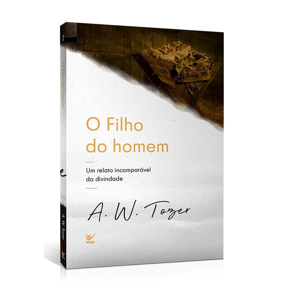 Livro O Filho Do Homem - A. W. Tozer - Tenda Gospel Livraria Cristã