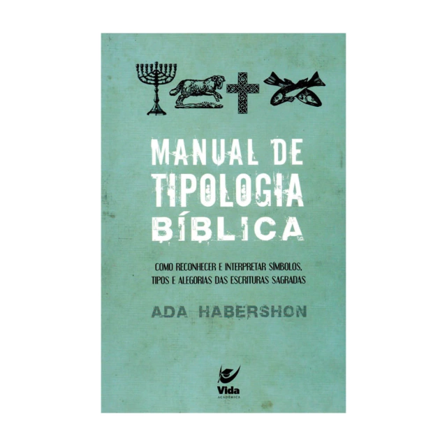 Livro Manual De Tipologia Bíblica - Ada Habershon - Tenda Gospel