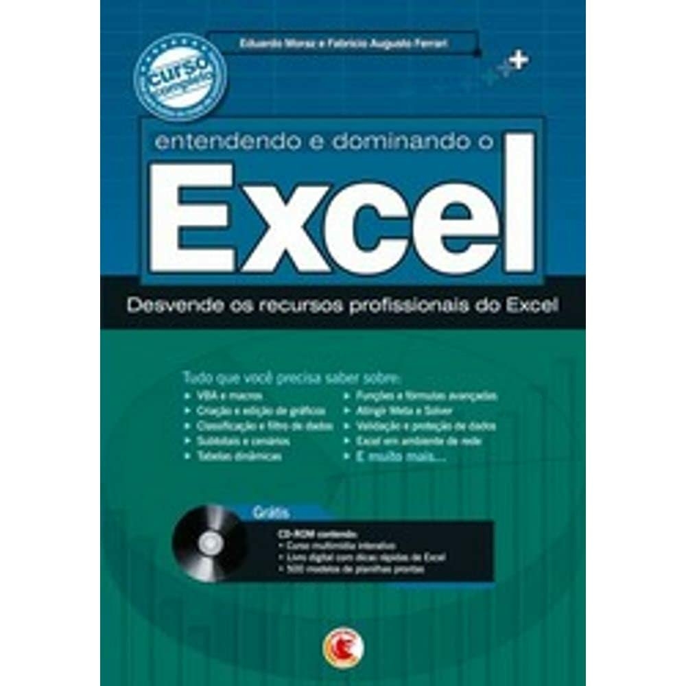 ENTENDENDO E DOMINANDO O EXCEL - Comprar em Mercalivros ENTENDENDO E DOMINANDO O EXCEL - Comprar em Mercalivros