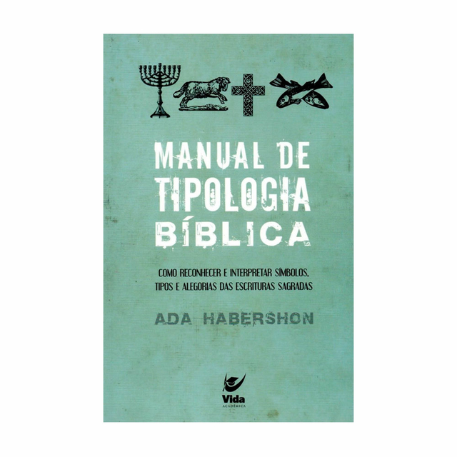 Livro Manual De Tipologia Bíblica - Ada Habershon - Distribuidora Ebe