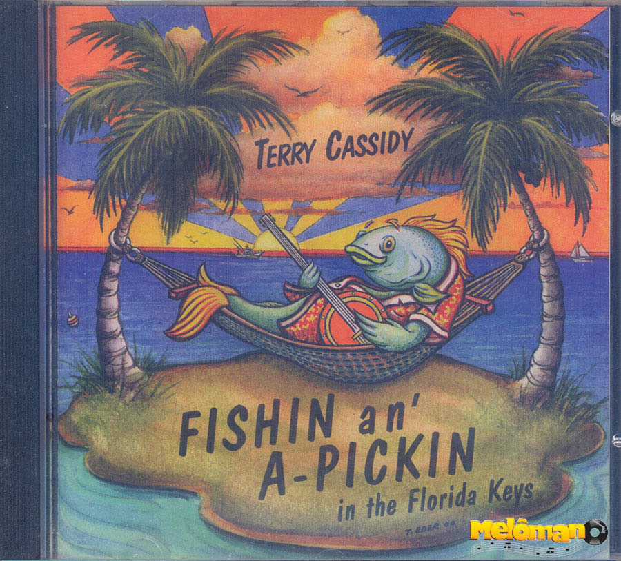 CD Terry Cassidy - Fishin An A-Pickin In florida