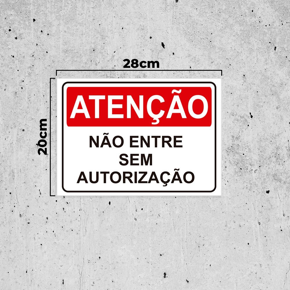 Placa de Sinalização Atenção Não Entre Sem Autorização Pvc