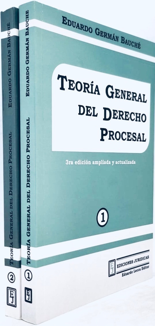 Teoria General del Derecho Procesal 2 tomos. - Bauche Eduardo G.