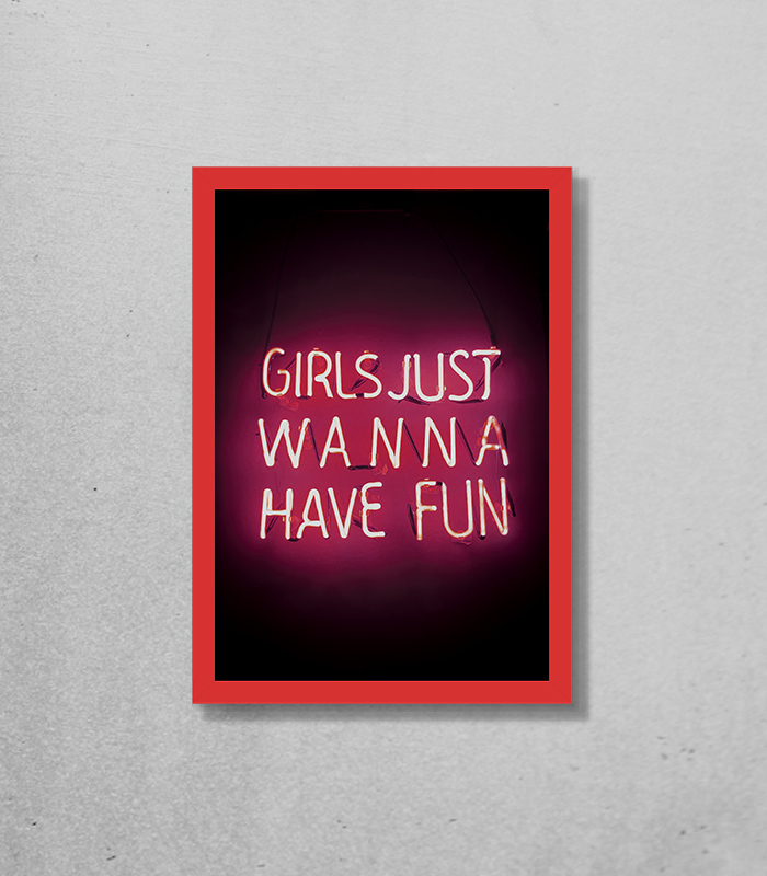 Quadro Girls Just Wanna Have Fun Neon
