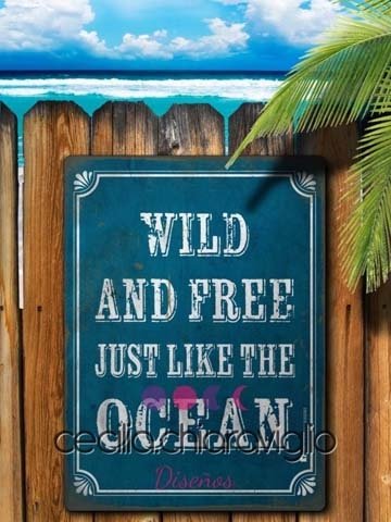 Chapa rústica Wild and free just like the ocean