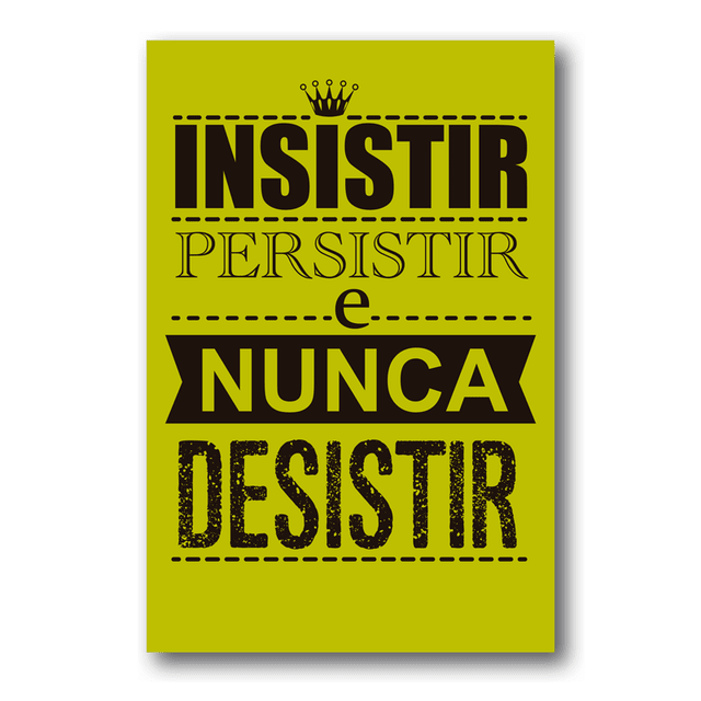 PLACA INSISTIR E NUNCA DESISTIR