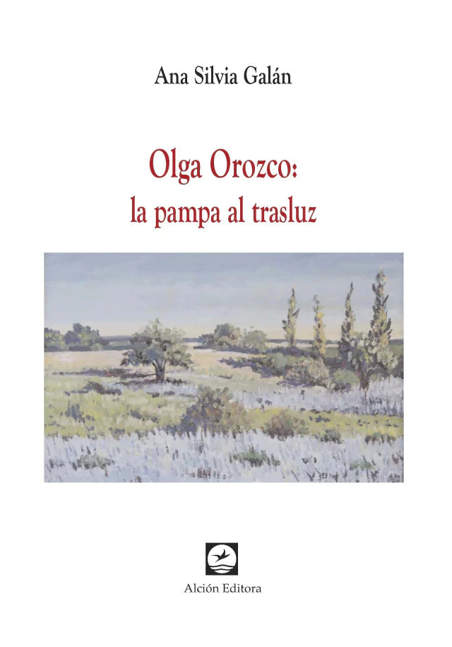 Libro ,OLGA OROZCO LA PAMPA AL TRASLUZ, ANA SILVIA GALAN, 978987896255