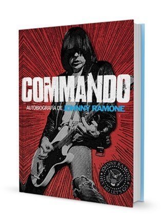 Commando. La autobiografía de Johnny Ramone