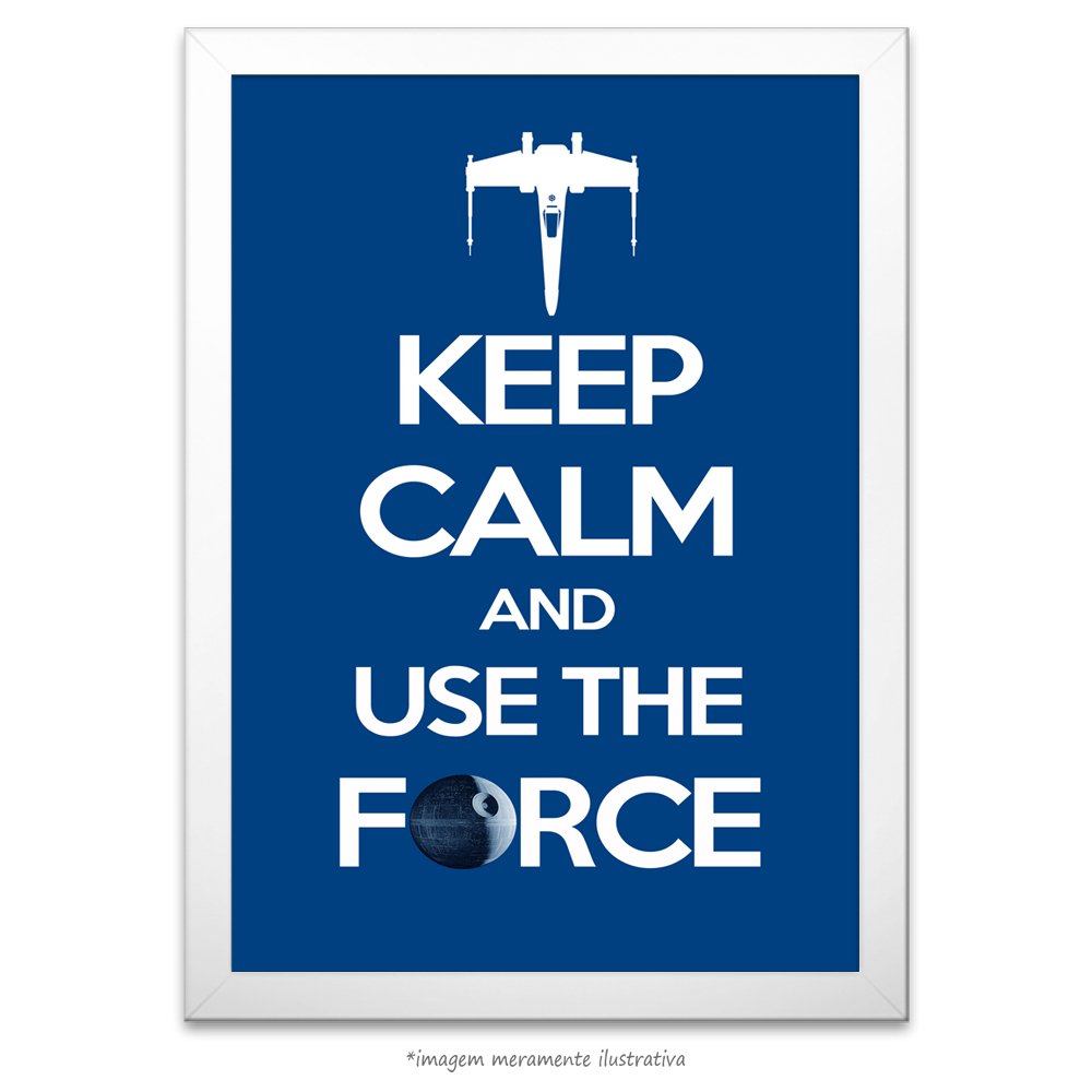 Poster Keep Calm and Use the Force, no QueroPosters.com