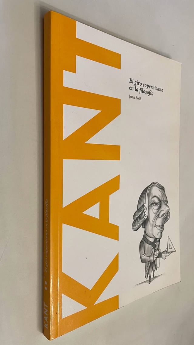 Kant / El giro copernicano en la filosofía - Joao Solé