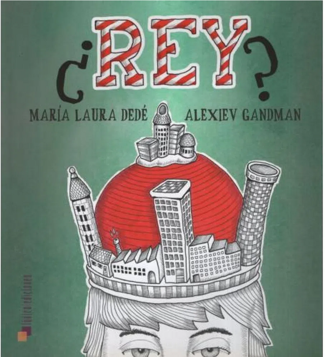 ¿Rey? - María Laura Dedé y Alexiev Gandman